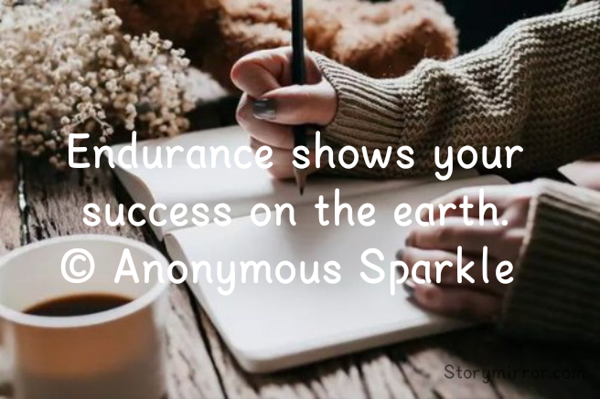 Endurance shows your succ ... | Anonymous Sparkle | English ...