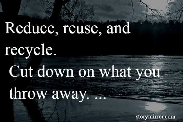 Reduce, reuse, and recycl ... | anuradha nazeer | English Abstract Quote