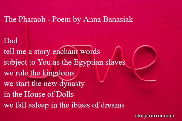 The Pharaoh - Poem by Ann ... | Anna Banasiak | English Abstract Quote