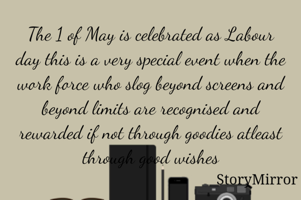 The 1 of May is celebrate ... | Anuradha T | English Inspirational Quote