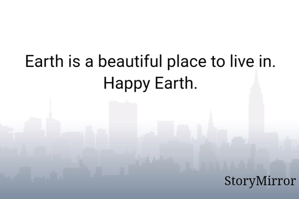 Earth is a beautiful plac ... | Ramya R | English Children Quote