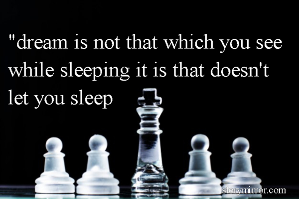 "dream is not that which ... | Neha Mangalampeta | English Abstract Quote