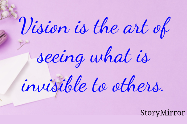 Vision is the art of seei ... | Lipi Mishra | English Classics Quote