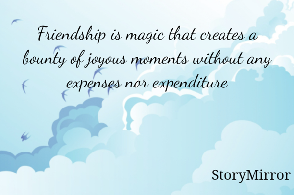 Friendship is magic that ... | Anuradha T | English Classics Quote