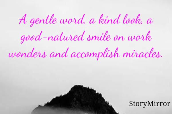 A gentle word, a kind loo ... | Saidutta Mohapatra | English Classics Quote