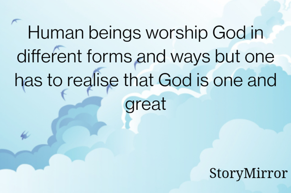 Human beings worship God ... | Anuradha T | English Inspirational Quote