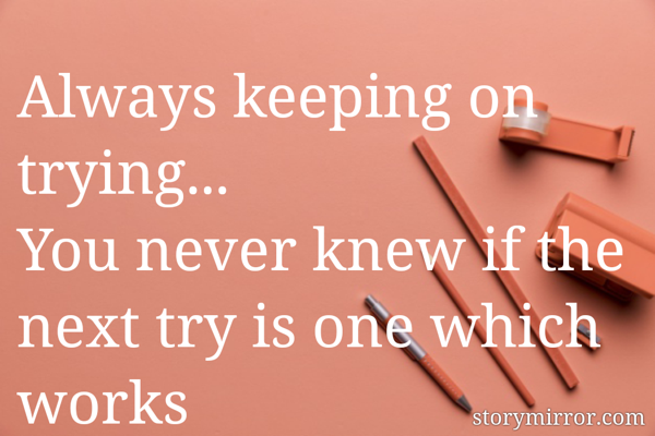 Always keeping on trying. ... | Mahek Fatima Malik | English Abstract Quote