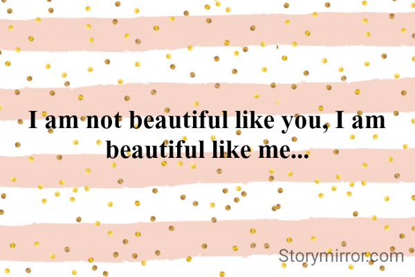I am not beautiful like y ... | Mihika Saraf | English Inspirational Quote