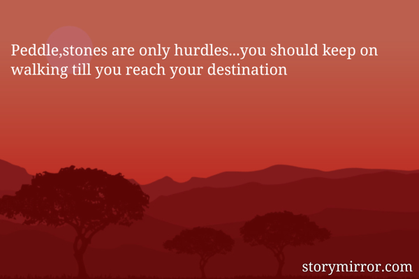 Peddle,stones are only hu ... | Rima Dhruv | English Abstract Quote