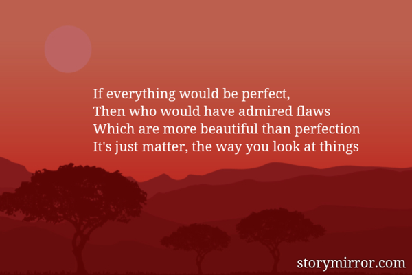 If everything would be pe ... | sameena tahseen | English Abstract Quote