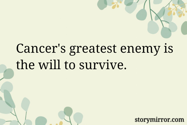 Cancer's greatest enemy i ... | Gautam Prakash | English Abstract Quote
