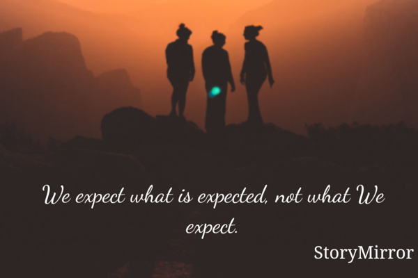 We expect what is expecte ... | Shreyas Gholase | English Abstract Quote