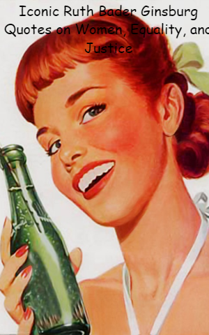 Iconic Ruth Bader Ginsburg Quotes On Women, Equality, And Justice ...