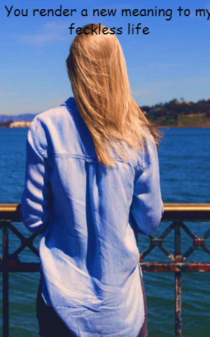 You render a new meaning to my feckless life | English Romance Poem ...