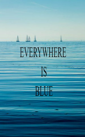 EVERYWHERE IS BLUE | English Abstract Poem | DIVYANS VOONA
