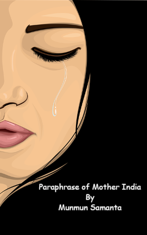 Paraphrase Of Mother India By Munmun Samanta | English Drama Story | MUNMUN SAMANTA