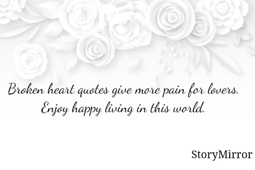 Broken Heart Sayings And Quotes