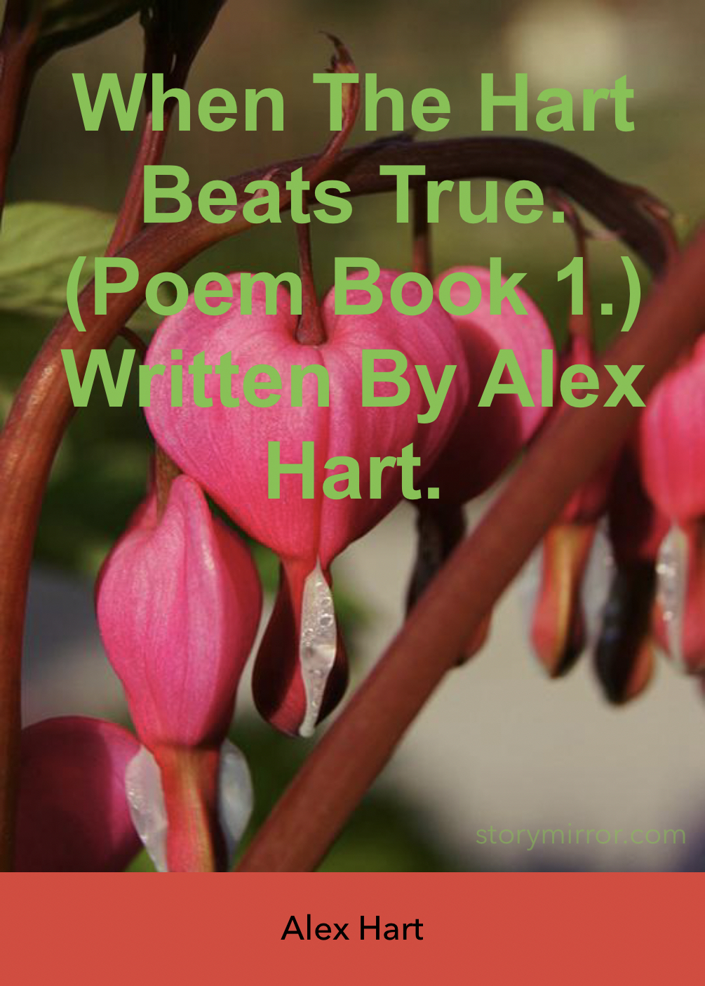 When The Hart Beats True. (Poem Book 1.) Written By Alex Hart ...