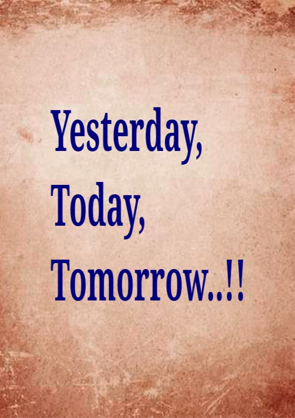 Yesterday Today And Tomorrow Poem English Lesson 4 " TODAY AND