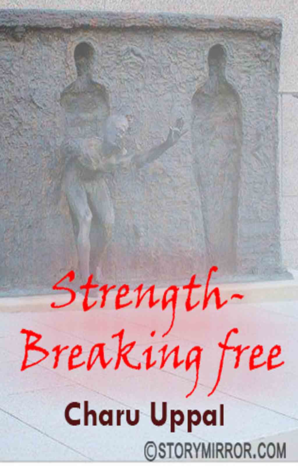 Strength-Breaking Free | English Inspirational Poem | Charu Uppal